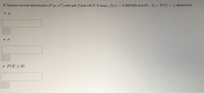 Solved X follows normal distribution N(μ, σ2 ) with pdf f | Chegg.com