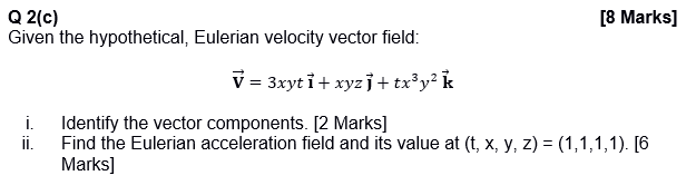 Solved Q 2(c) Given the hypothetical, Eulerian velocity | Chegg.com