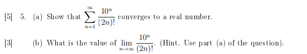 Solved [5] 5. (a) Show that ∑n=1∞(2n)!10n converges to a | Chegg.com