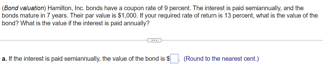 Solved (Bond valuation) Hamilton, Inc. bonds have a coupon | Chegg.com
