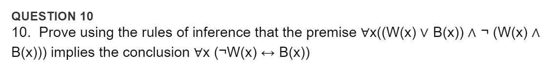 Solved ר QUESTION 10 10. Prove using the rules of inference | Chegg.com
