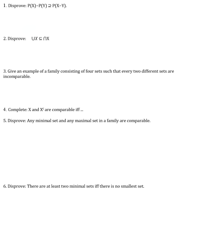Solved 1. Disprove: P(X)-P(Y) 2 P(X-Y). 2. Disprove: UXOX 3. | Chegg.com