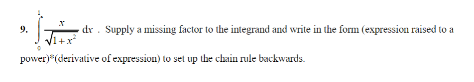 Solved 9. ∫011+x2x dx. Supply a missing factor to the | Chegg.com
