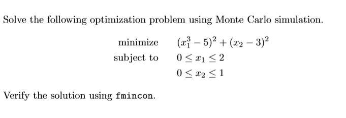 Solve the following optimization problem using Monte | Chegg.com