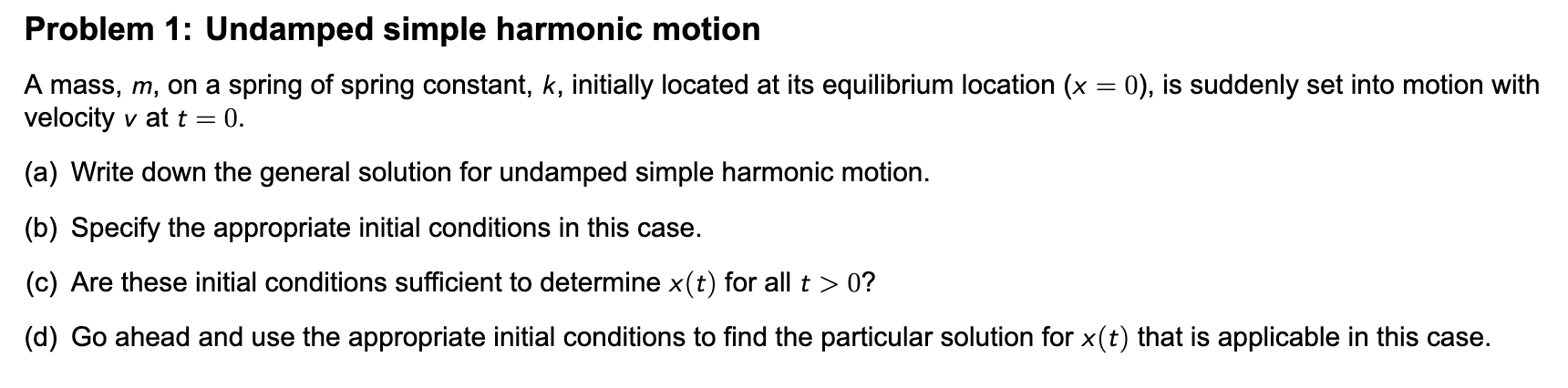 Solved Problem 1: Undamped simple harmonic motion A mass, m, | Chegg.com