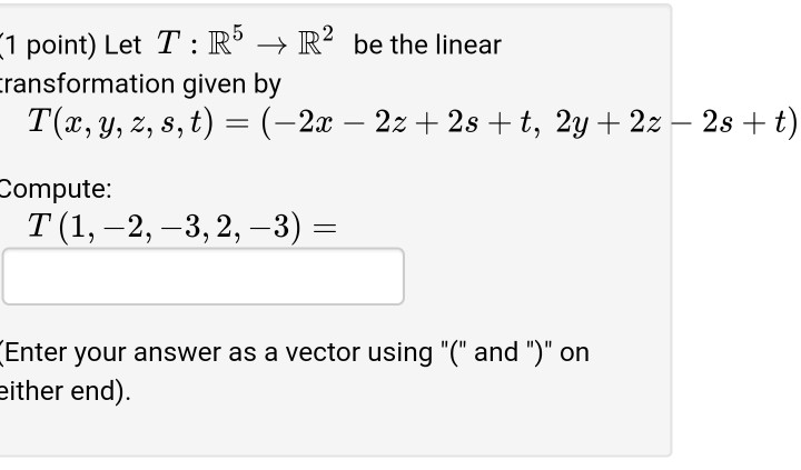 Solved 1 point) Let T:R" + R2 be the linear cransformation | Chegg.com