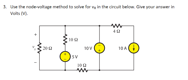 Solved 3. Use the node-voltage method to solve for vX in the | Chegg.com