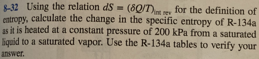 Solved 8-32 Using the relation dS=(δQ/T)int rev for the | Chegg.com