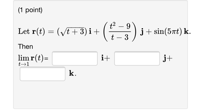Solved (1 point) If r(t) cos (-5t)i sin(-5t) 4tk compute r | Chegg.com