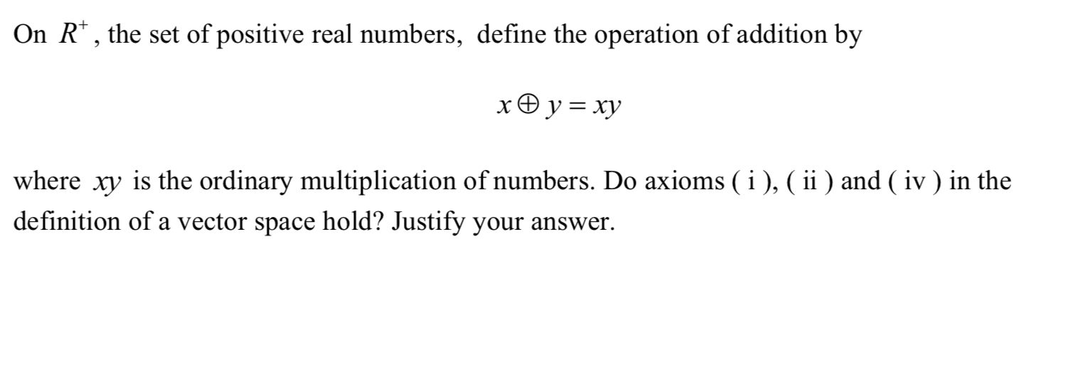 Solved On R+, the set of positive real numbers, define the | Chegg.com