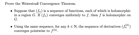 Solved Prove the Weierstraß Convergence Theorem. • Suppose | Chegg.com