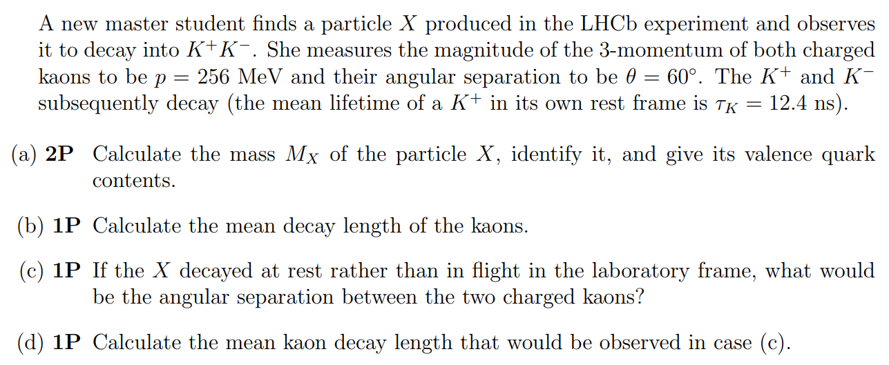 Solved A new master student finds a particle x ﻿produced in | Chegg.com