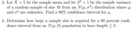 Solved 3. Let Xˉ=5 be the sample mean and let S2=1 be the | Chegg.com
