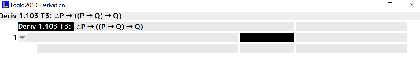 L Logic 2010: Derivation Deriv 1.103 T3: ∴P→((P→Q)→Q) | Chegg.com
