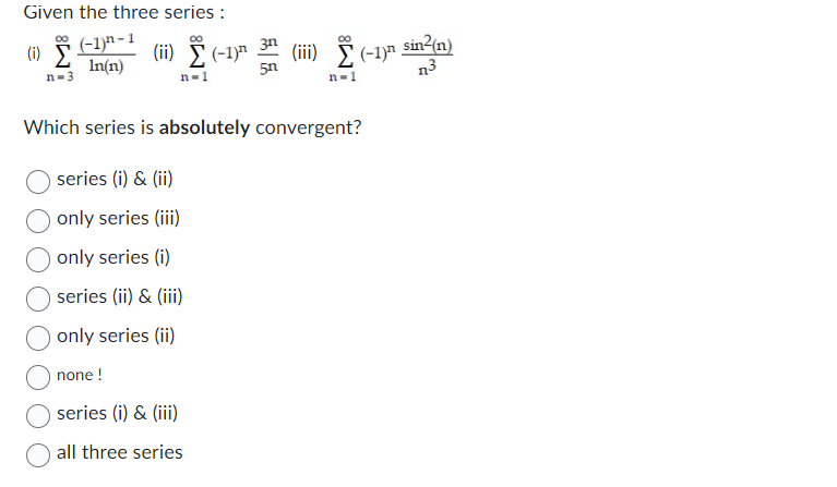 Solved (i) ∑n=3∞ln(n)(−1)n−1 (ii) ∑n=1∞(−1)n5n3n (iii) | Chegg.com