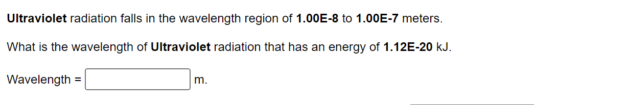 Solved Ultraviolet radiation falls in the wavelength region | Chegg.com