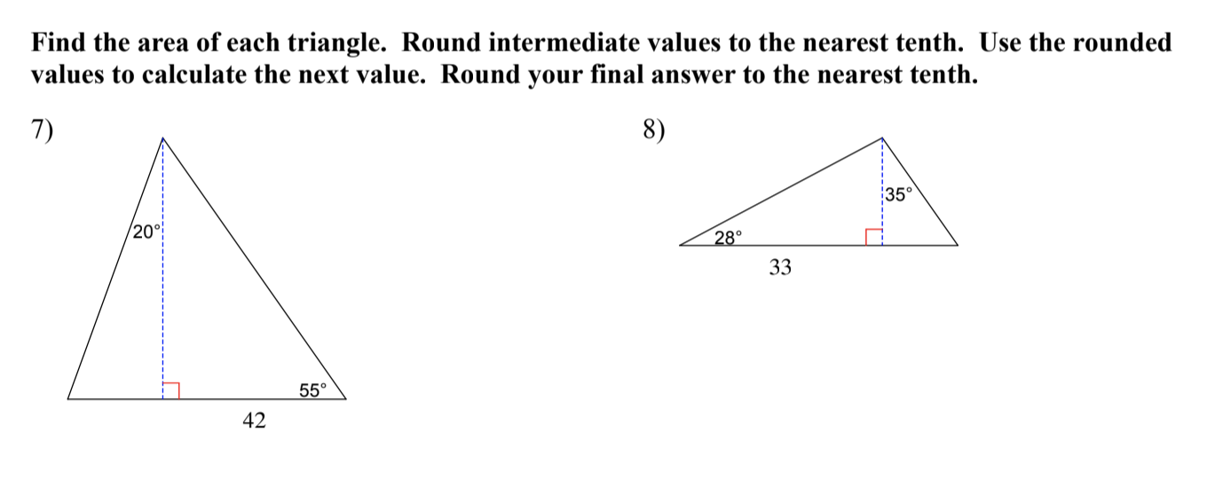 Solved Find the area of each triangle. Round intermediate | Chegg.com