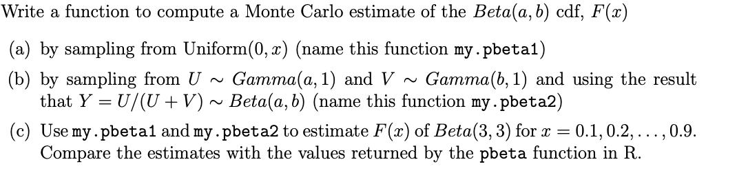 Write a function to compute a Monte Carlo estimate of | Chegg.com