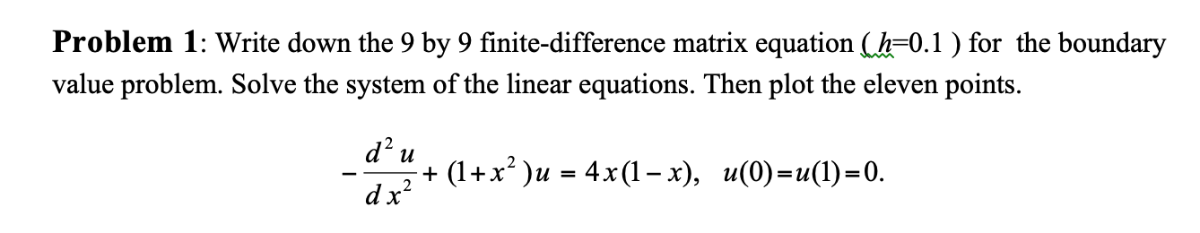 Solved Problem 1: Write down the 9 by 9 finite-difference | Chegg.com