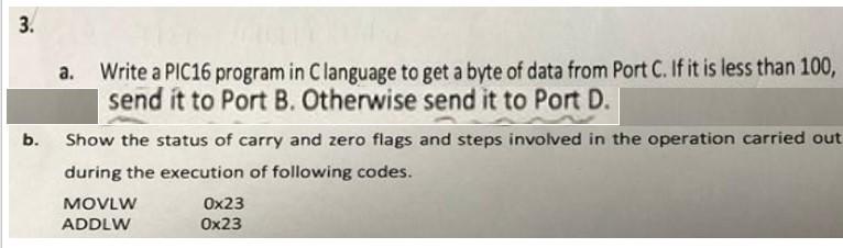 Solved 3. a. Write a PIC16 program in C language to get a | Chegg.com