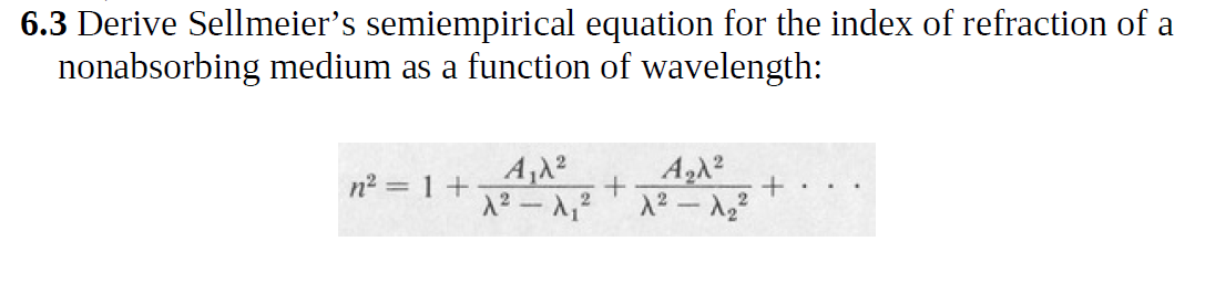 Solved 6.3 Derive Sellmeier's semiempirical equation for the | Chegg.com