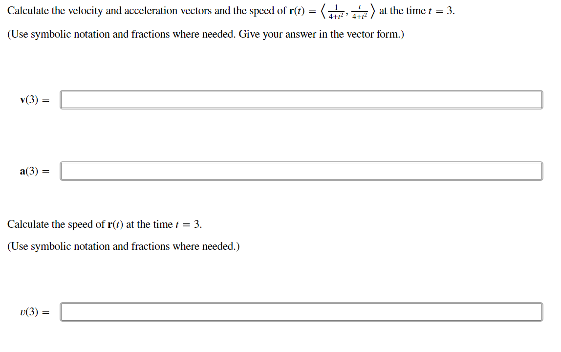 Solved Calculate the velocity and acceleration vectors and | Chegg.com