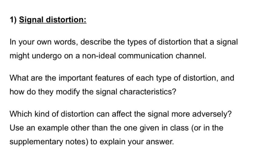 Solved 1) Signal distortion: In your own words, describe the | Chegg.com