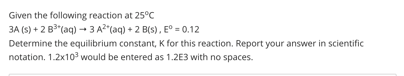 Solved Given the following reaction at 25∘C 3 A( s)+2 | Chegg.com