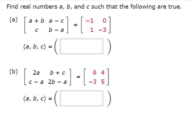 Solved Find real numbers a, b, and c such that the following | Chegg.com
