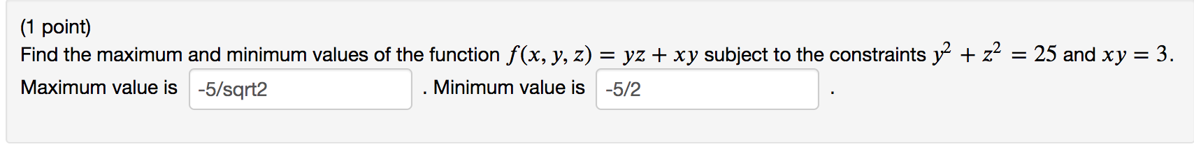 Solved (1 point) Find the maximum and minimum values of the | Chegg.com