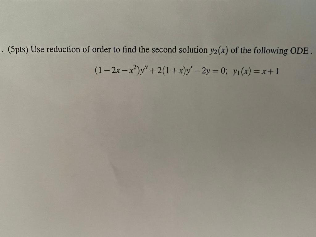 Solved (5pts) Use reduction of order to find the second | Chegg.com