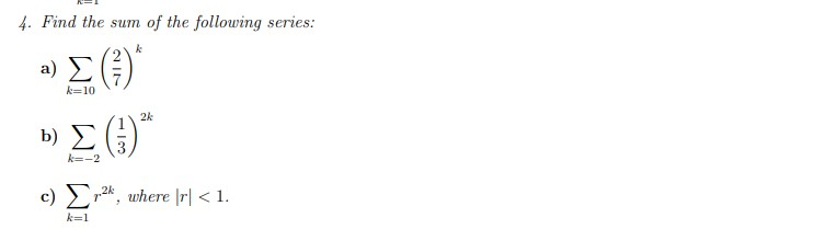Solved 4. Find the sum of the following series: a) | Chegg.com