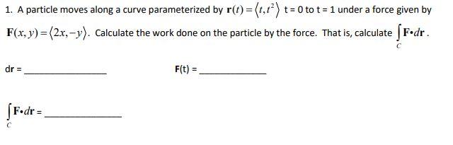 Solved 1. A particle moves along a curve parameterized by | Chegg.com