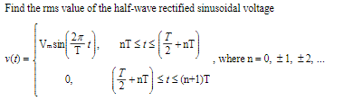 Solved Find the rms value of the half-wave rectified | Chegg.com