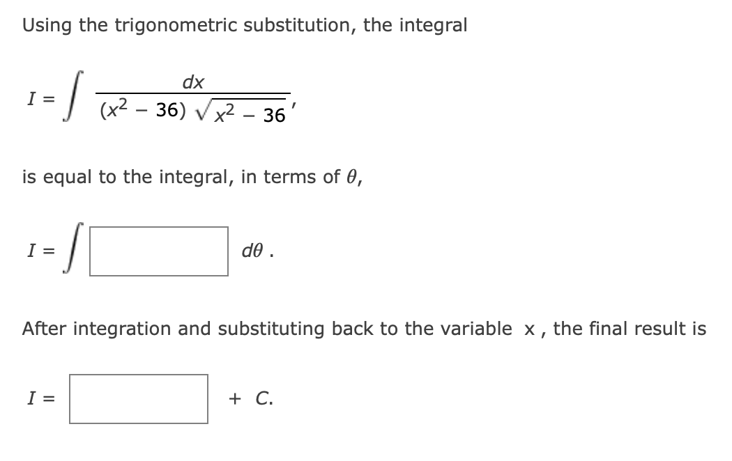 Solved Using the trigonometric substitution, the integral dx | Chegg.com