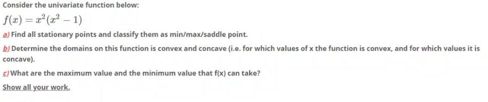 Solved Consider the univariate function below: f(x) = x2(x2 | Chegg.com