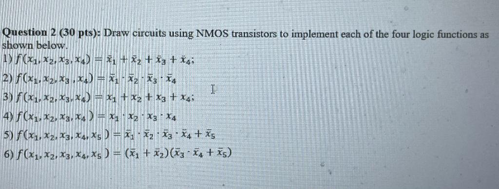 Solved Question 2 ( 30 pts): Draw circuits using NMOS | Chegg.com