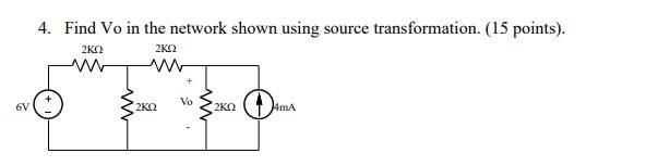 Solved 4. Find Vo in the network shown using source | Chegg.com