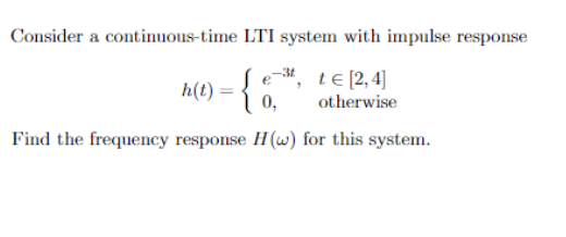 Solved Consider a continuous-time LTI system with impulse | Chegg.com