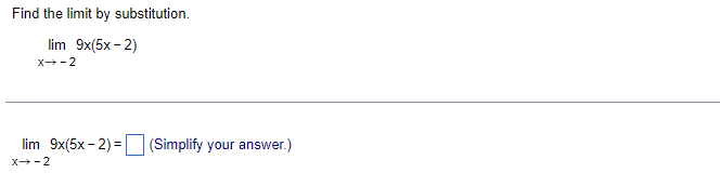 Solved Find the limit by substitution. limx→−29x(5x−2) | Chegg.com