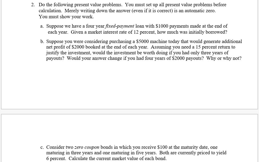 Solved 2. Do the following present value problems. You must | Chegg.com