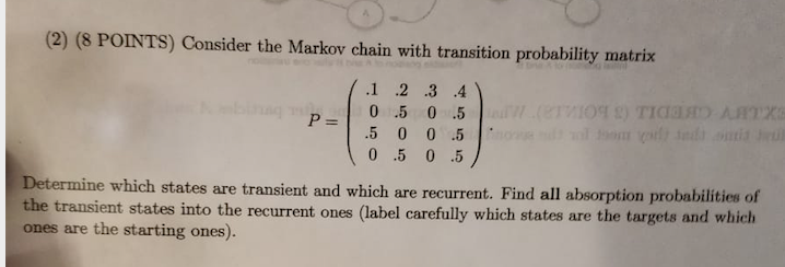 Solved (2) (8 POINTS) Consider the Markov chain with | Chegg.com