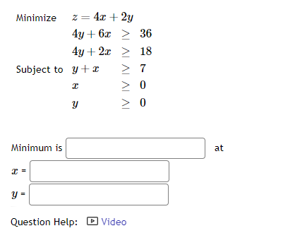 Solved Minimize z=4x+2y4y+6x≥364y+2x≥18Subject | Chegg.com