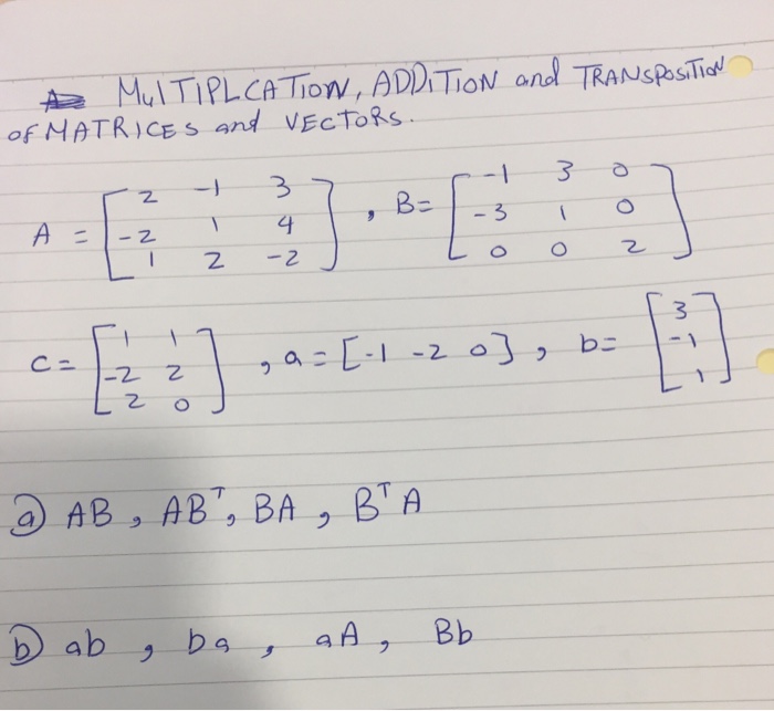 Solved Multiplication, Addition and Transposition of | Chegg.com