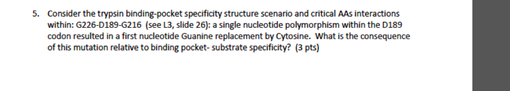Solved 5. Consider the trypsin binding-pocket specificity | Chegg.com