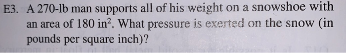 Solved E3. A 270-lb man supports all of his weight on a | Chegg.com