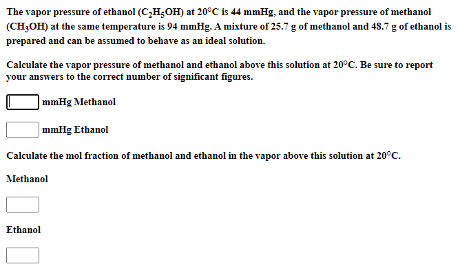 Solved The vapor pressure of ethanol (CH3OH) at 20°C is 44 | Chegg.com