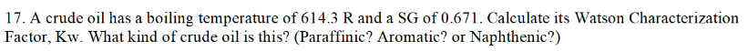 Solved A crude oil has a boiling temperature of 614.3R ﻿and | Chegg.com