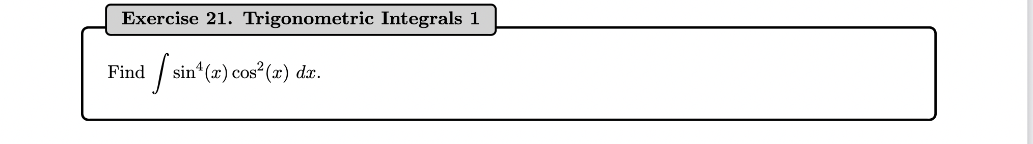 Solved Exercise 21. Trigonometric Integrals 1 Find | Chegg.com