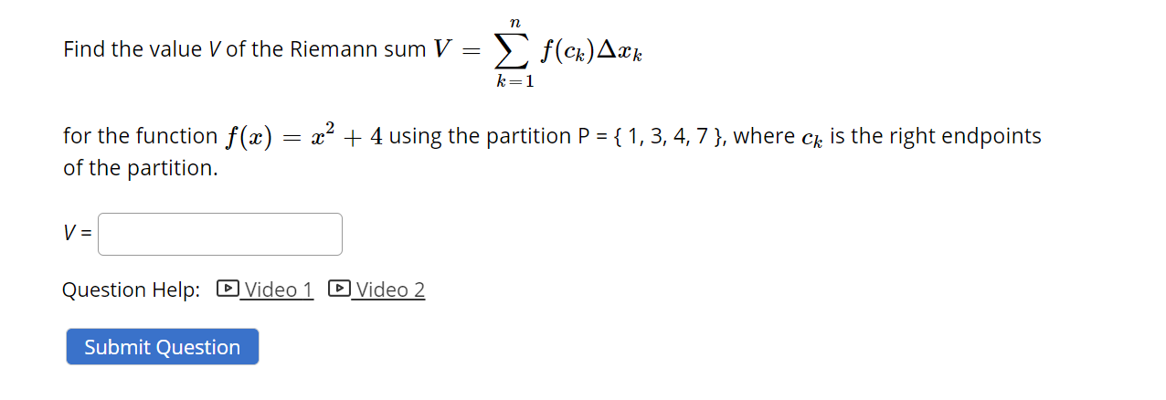 Solved n Find the value V of the Riemann sum V = f(ck)Axk | Chegg.com
